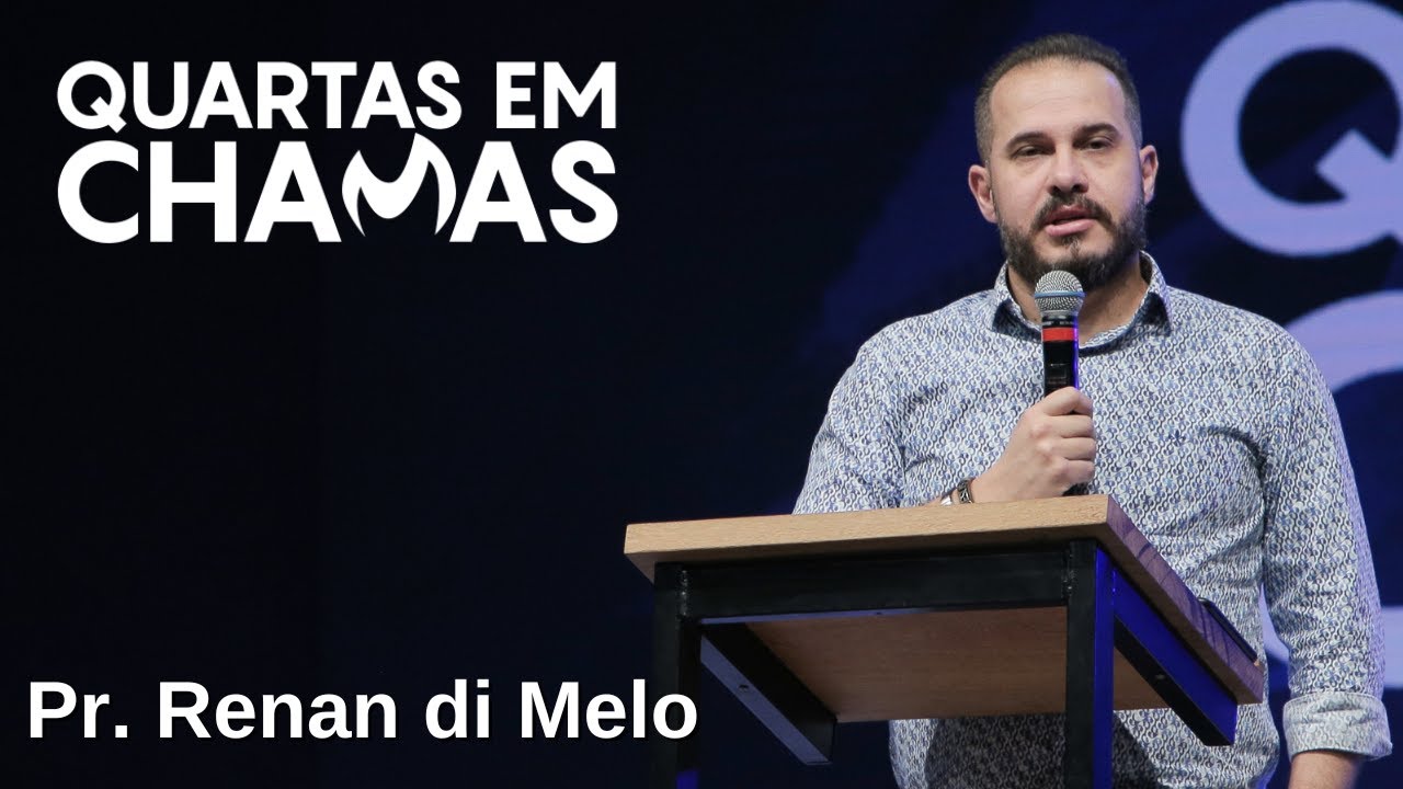 Pr. Renan di Melo - 1 Samuel 16:1 | Quartas em Chamas - 17/08/2022 ...