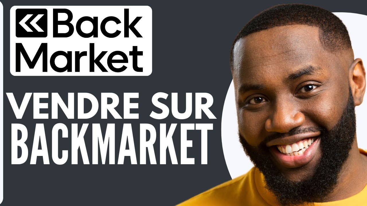 Comment Vendre Sur Back Market ( 2024 ) - YouTube