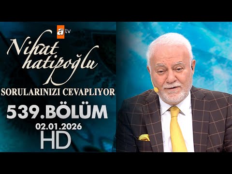 Nihat Hatipoğlu Sorularınızı Cevaplıyor 539. Bölüm | 2 Ocak 2026