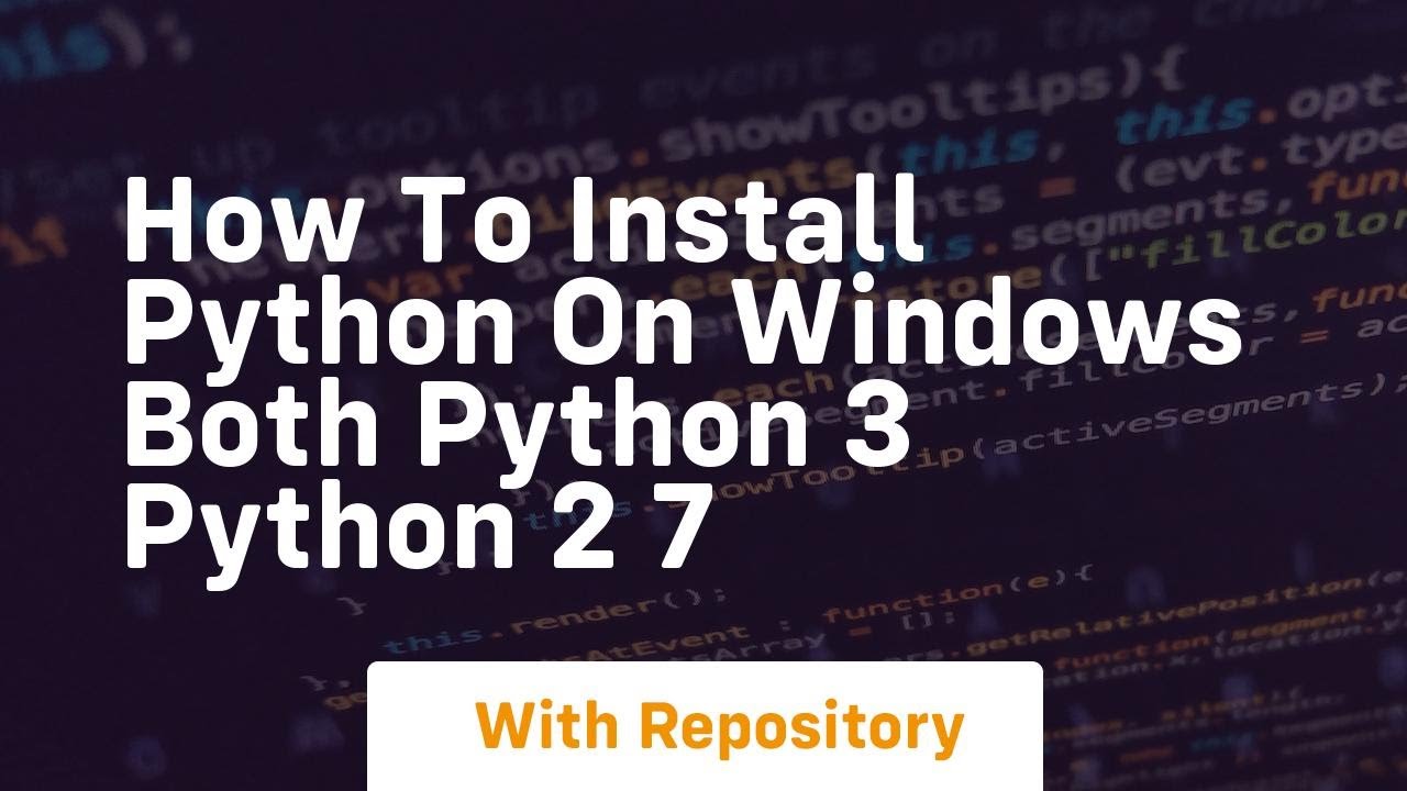 How to install python on windows both python 3 python 2 7 - YouTube