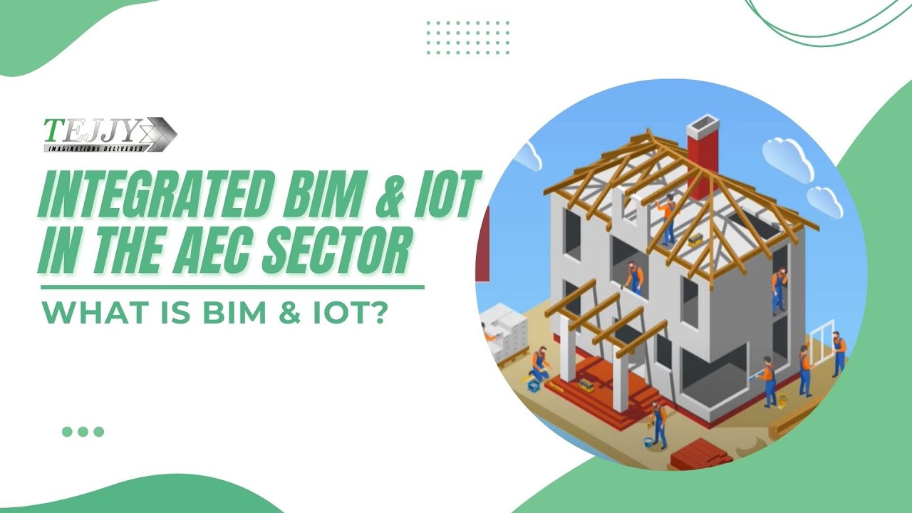 Integrated BIM & IoT in the AEC Sector | What is BIM & IoT? - Tejjy Inc ...
