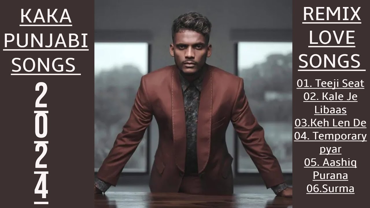 KAKA New Punjabi Song | Kaka All Songs Radio Jukebox 2024 | KAKA All ...