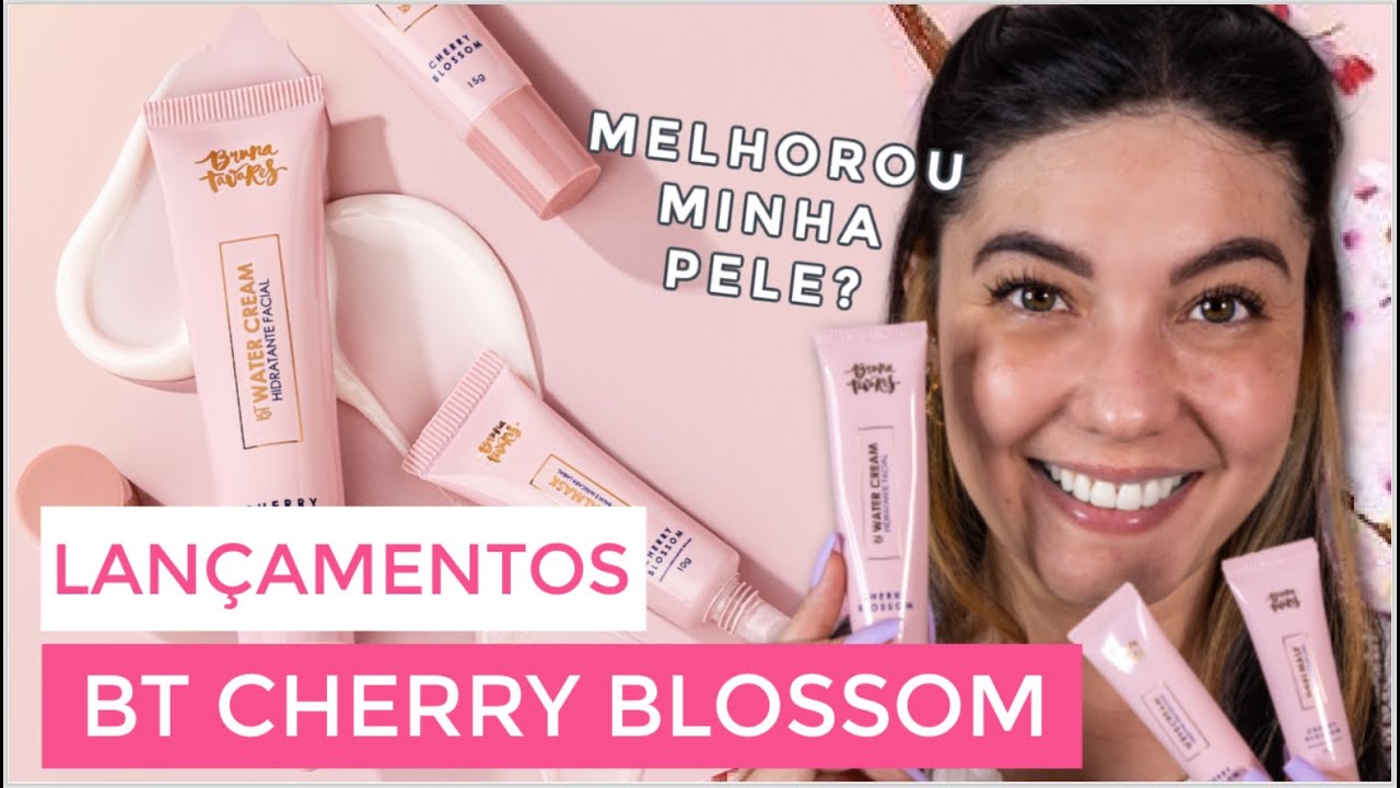 LANÇAMENTOS BT CHERRY BLOSSOM DE LINHA BRUNA TAVARES | BT WATER CREAM ...