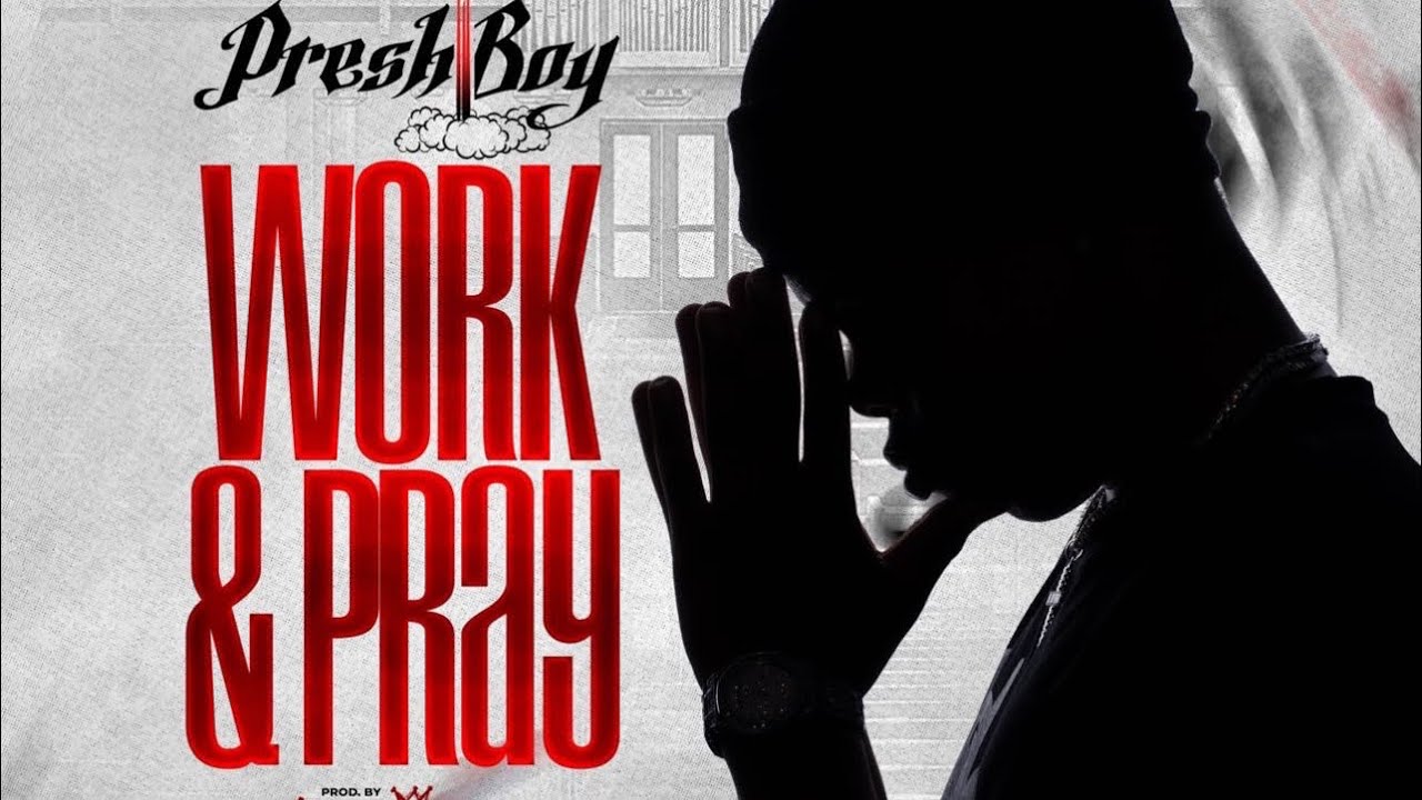 Presh Boy - Work & Pray - YouTube