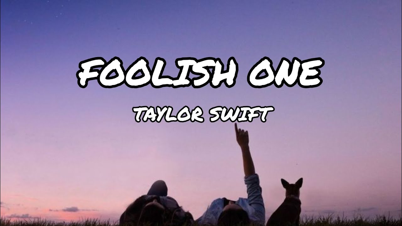 Foolish one - Taylor Swift (Taylor's Version) (Lyric Video) - YouTube