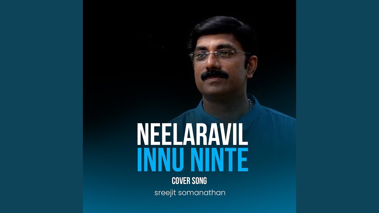 Neelaravil Innu Ninte (Cover Song) - YouTube
