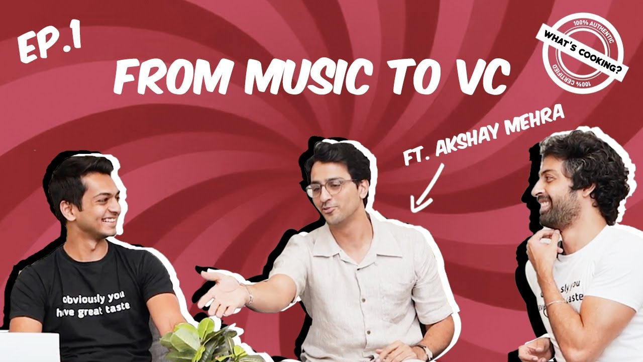 What's Cooking Ft. Akshay Mehra - VC at Hummingbird Ventures - Full ...