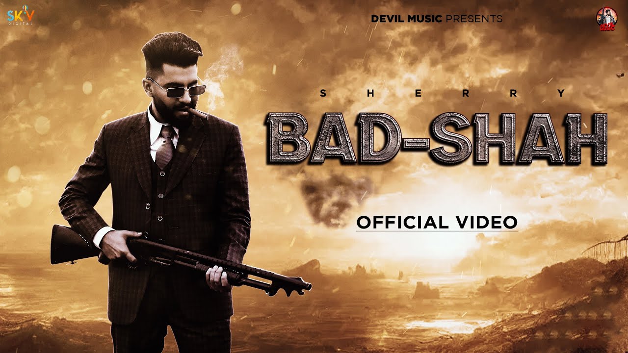 BAD-SHAH (Official Video) Sherry (SRW) | Jind | Latest Punjabi Songs ...
