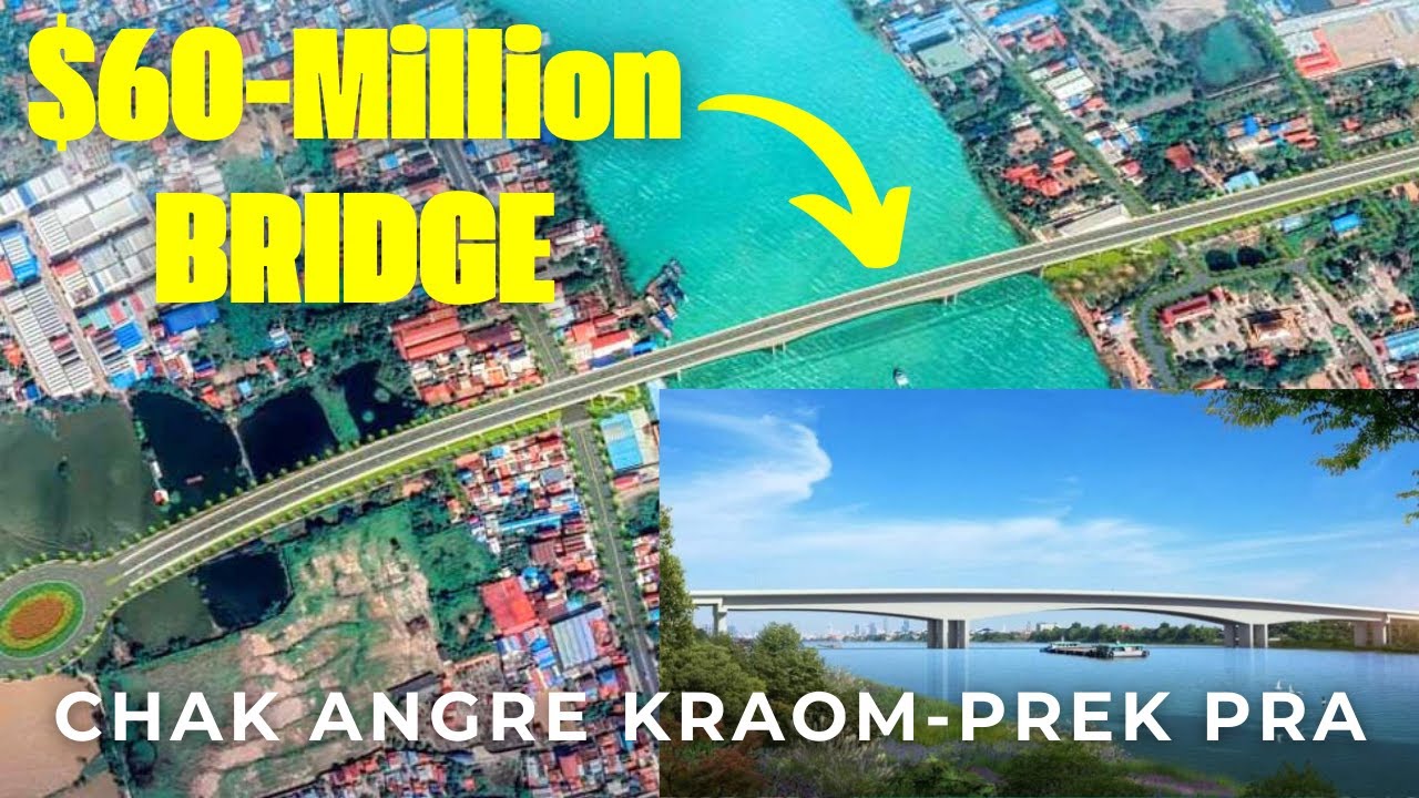CHAK ANGRE KRAOM - PREK PRA BRIDGE - YouTube