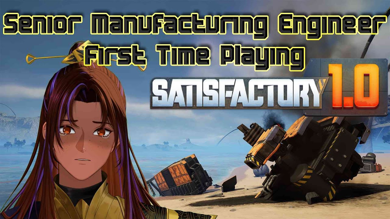 Senior Manufacturing Engineer plays Satisfactory, this game has its ...