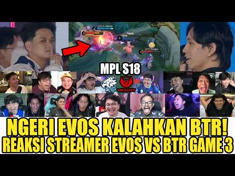 NGERI EVOS KALAHKAN BTR! PAQUITO ALBERT MENGGILA! Reaction Streamer EVOS VS BTR MPL S18 GAME 3