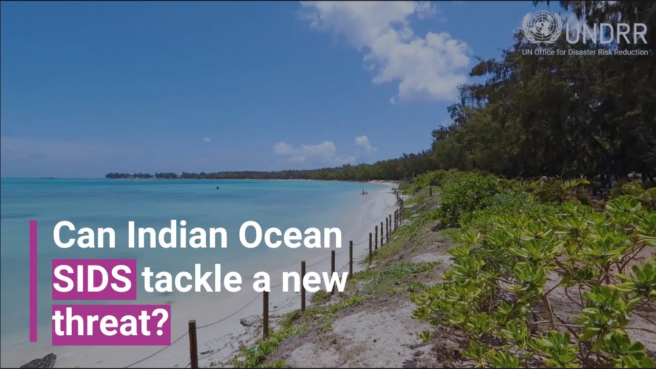 Can Indian Ocean SIDS tackle a new threat? | UNDRR - YouTube