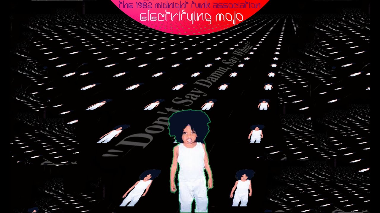 "Don't Say Damn, Say Whoa!" Electrifying Mojo - Midnight Funk ...