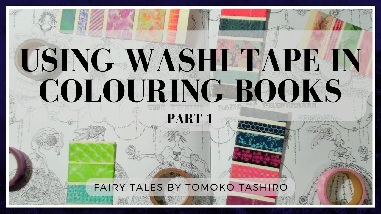 Using Washi Tape in Colouring Books - Part 1 - Fairy Tales by Tomoko ...