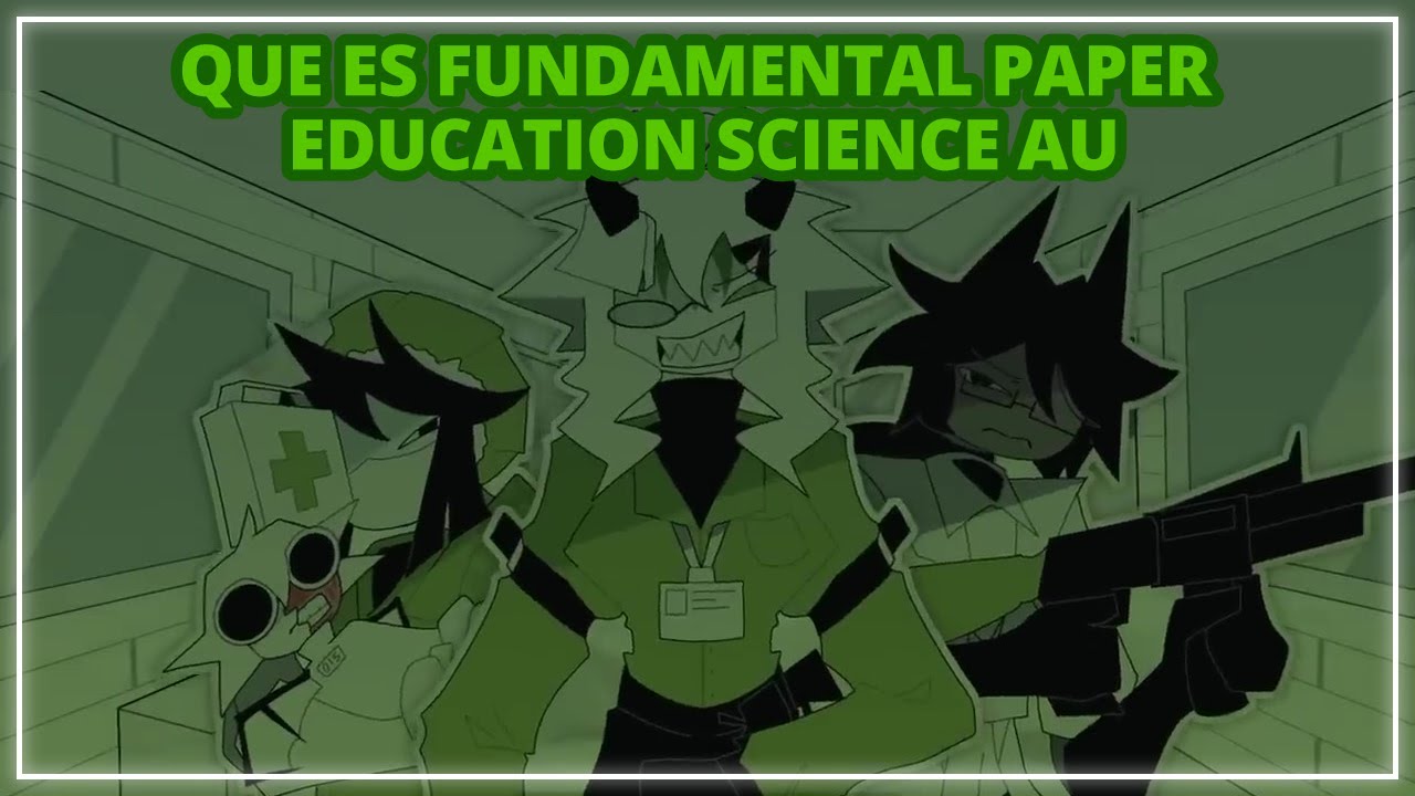 ¡Que es Fundamental Paper Education Science AU? - YouTube