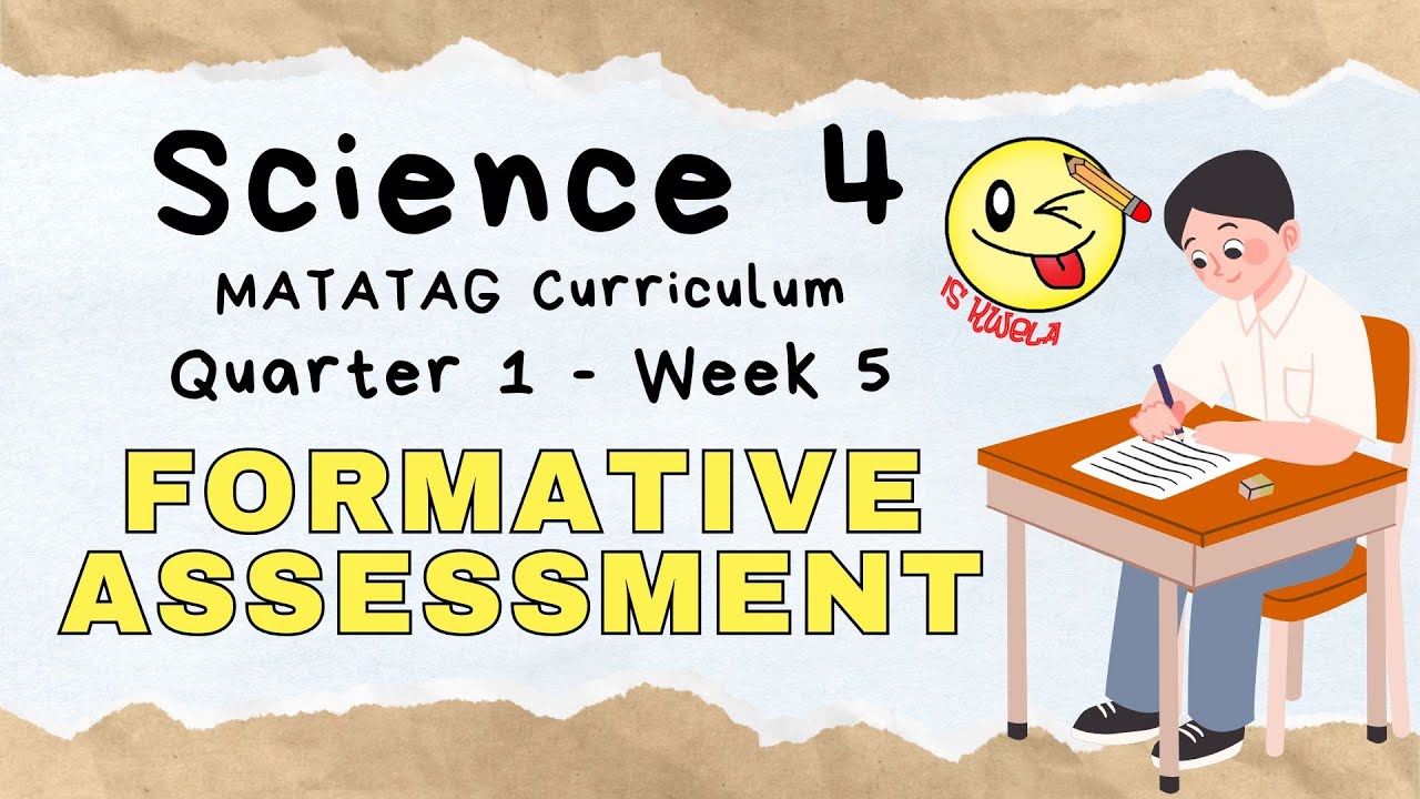 Science 4 MATATAG Curriculum Quarter 1 - Week 5 FORMATIVE ASSESSMENT ...