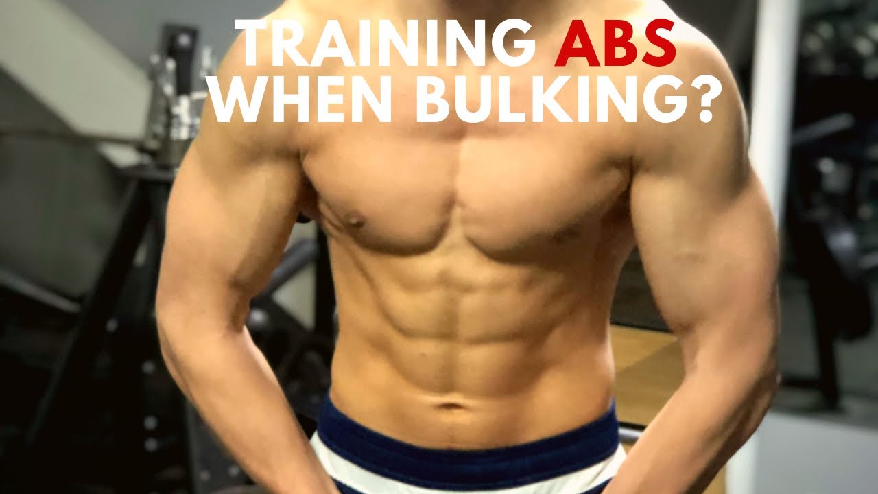 SHOULD YOU TRAIN ABS WHEN BULKING? - YouTube