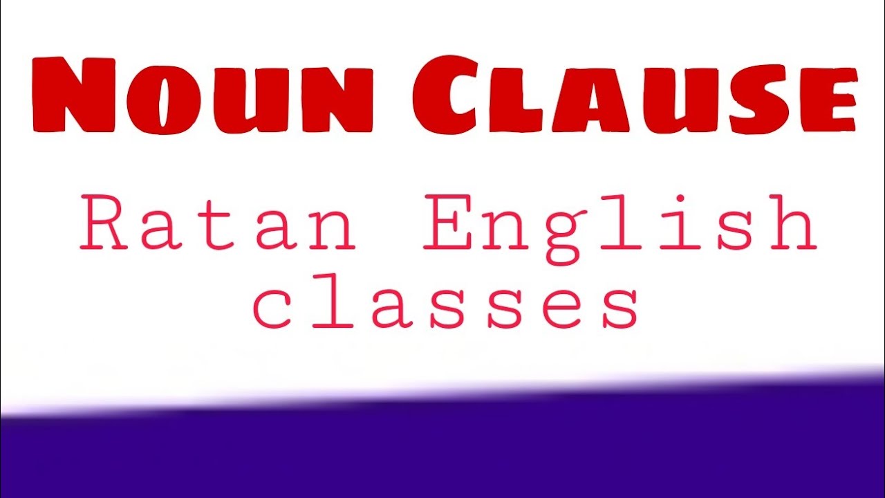 Noun Clause As a sub. of a verb, as an obj. of a verb , object of the ...