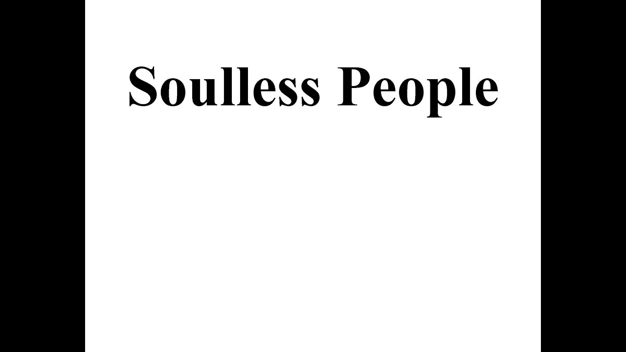 Soulless People - Teachings from The Great White Brotherhood - YouTube