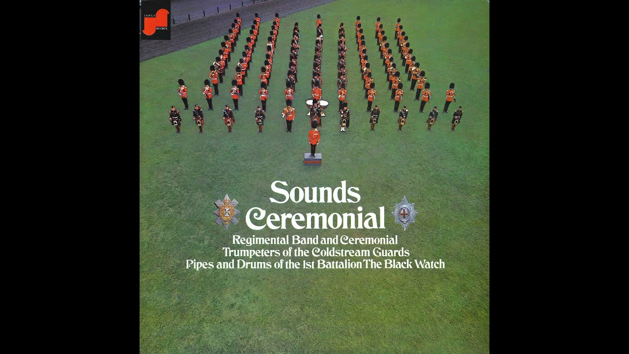 SOUNDS CEREMONIAL / Band of the Coldstream Guards; Pipes and Drums of ...