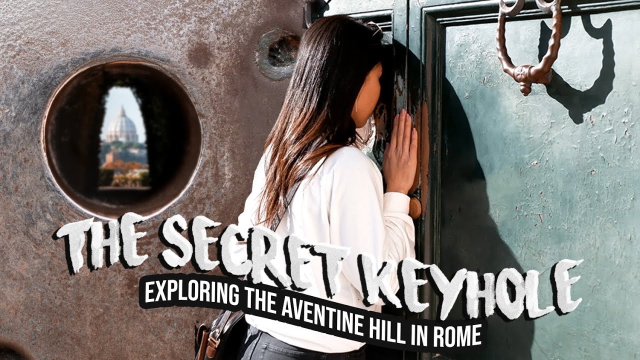 SECRET KEYHOLE | Exploring the Aventine Hill in Rome | Hidden gems ...