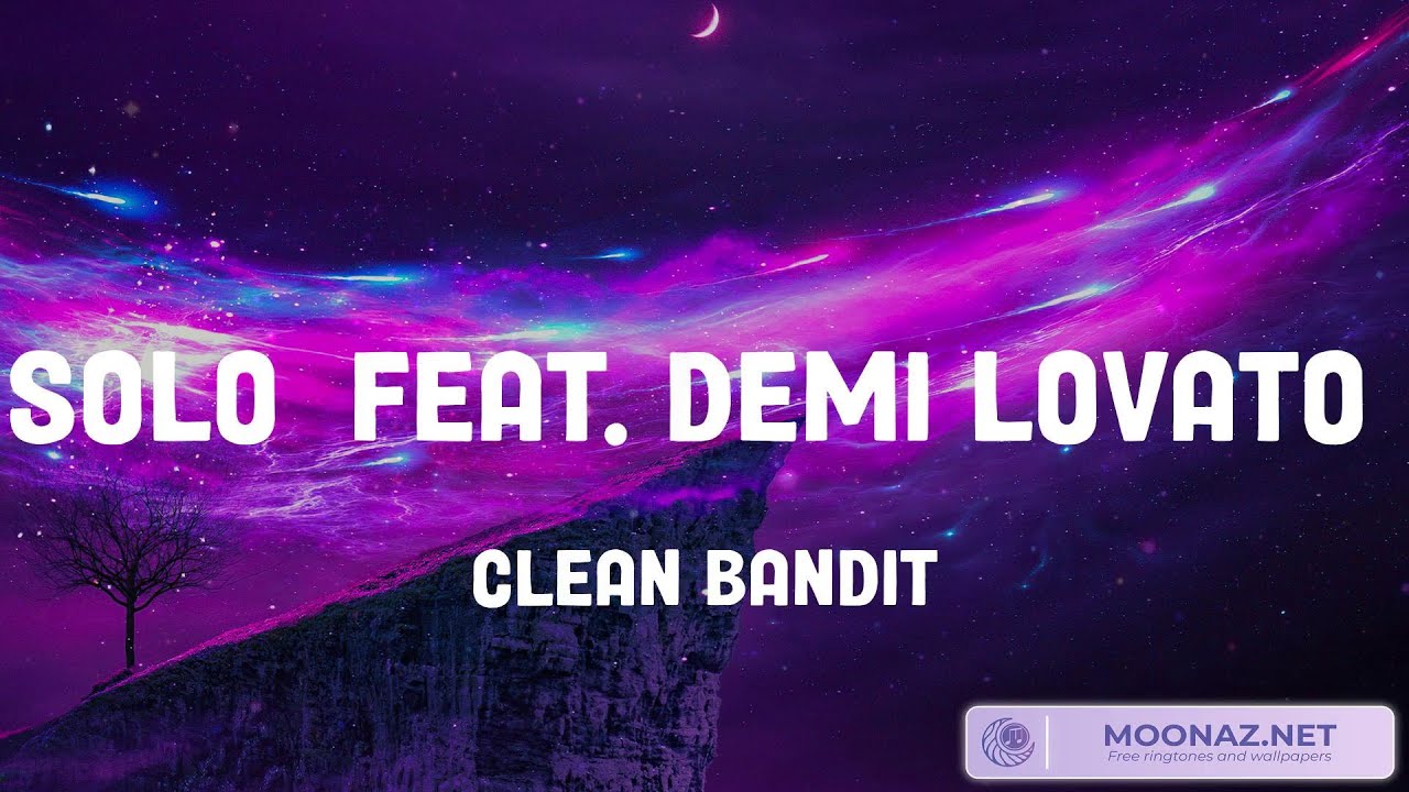 Solo (feat. Demi Lovato) - Clean Bandit (Lyrics) / Carly Rae Jepsen ...