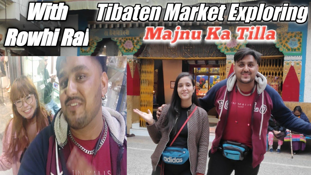 Majnu Ka Tilla With Rowhi Rai | Tibaten Market | Rahul DDL Vlogs ...