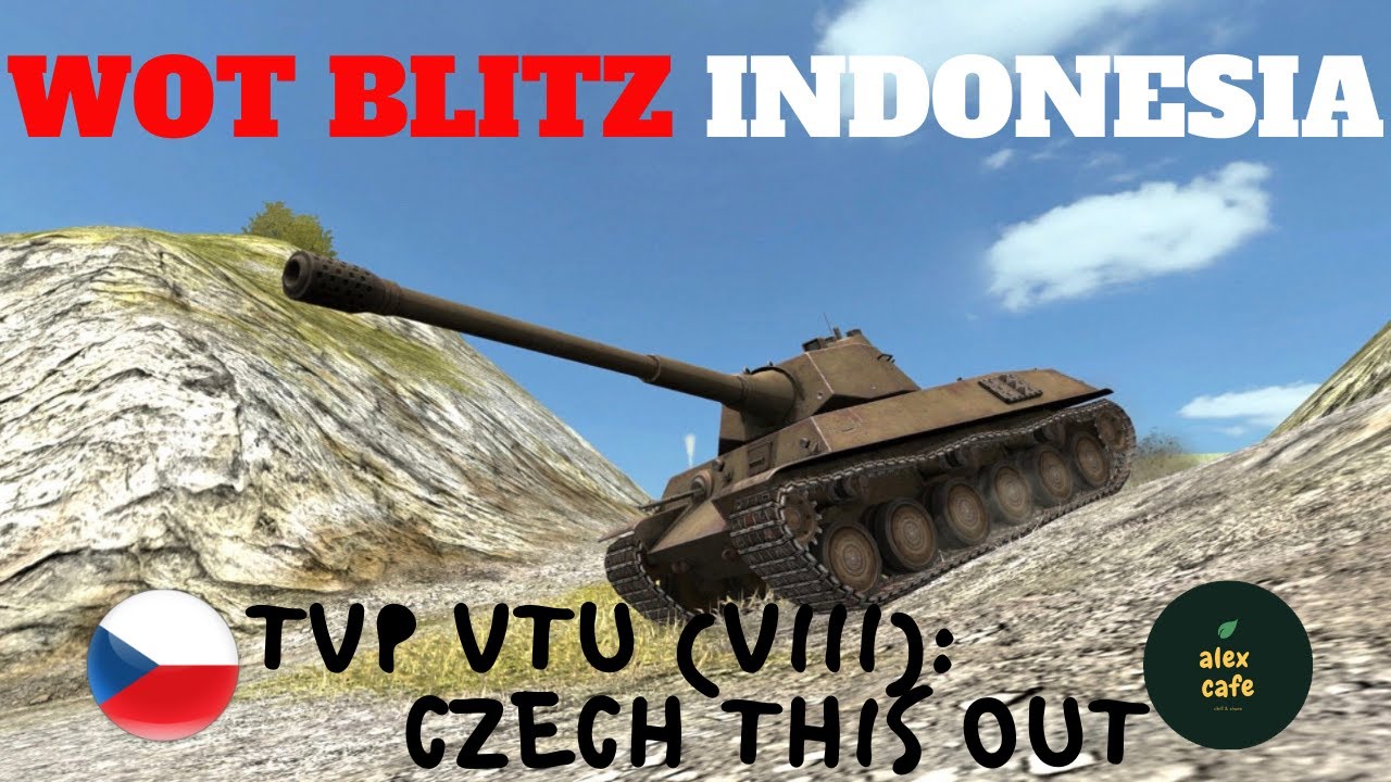 WORLD OF TANKS BLITZ INDONESIA - CZECH THIS OUT, Cara Main Tank TVP VTU ...
