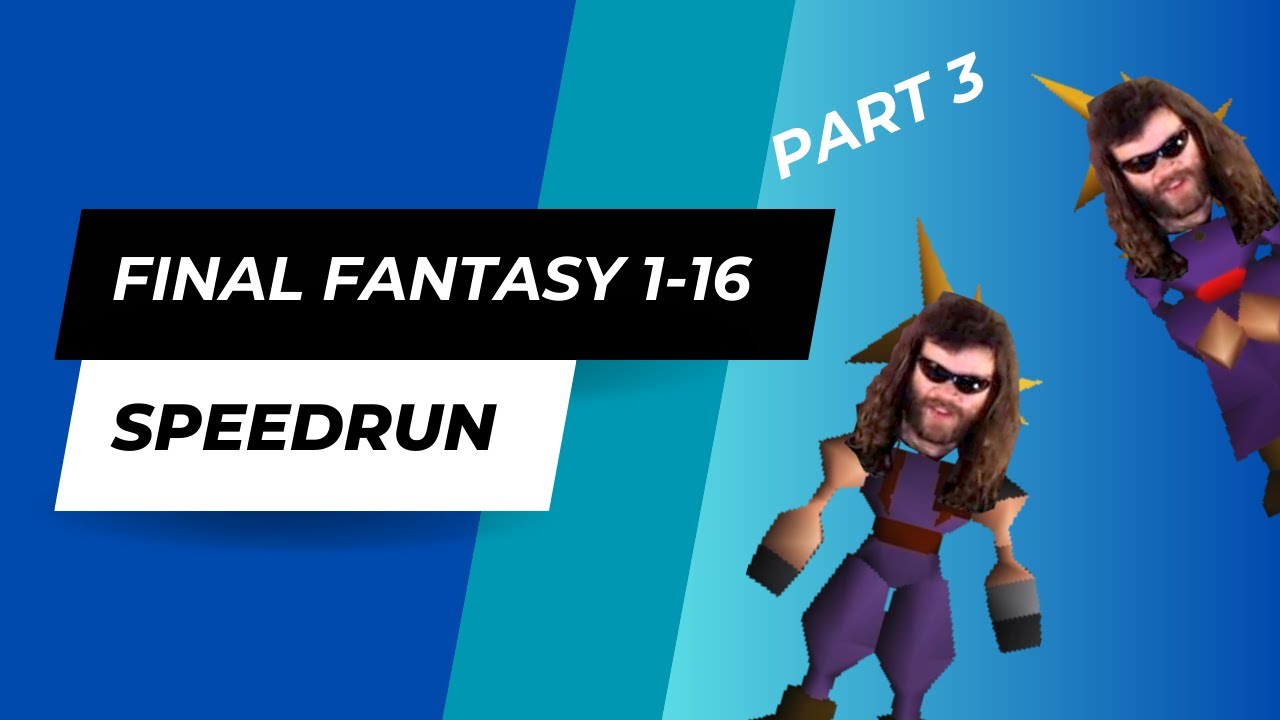 Final Fantasy 1-16 Speedrun Part 3 (FF7) - YouTube