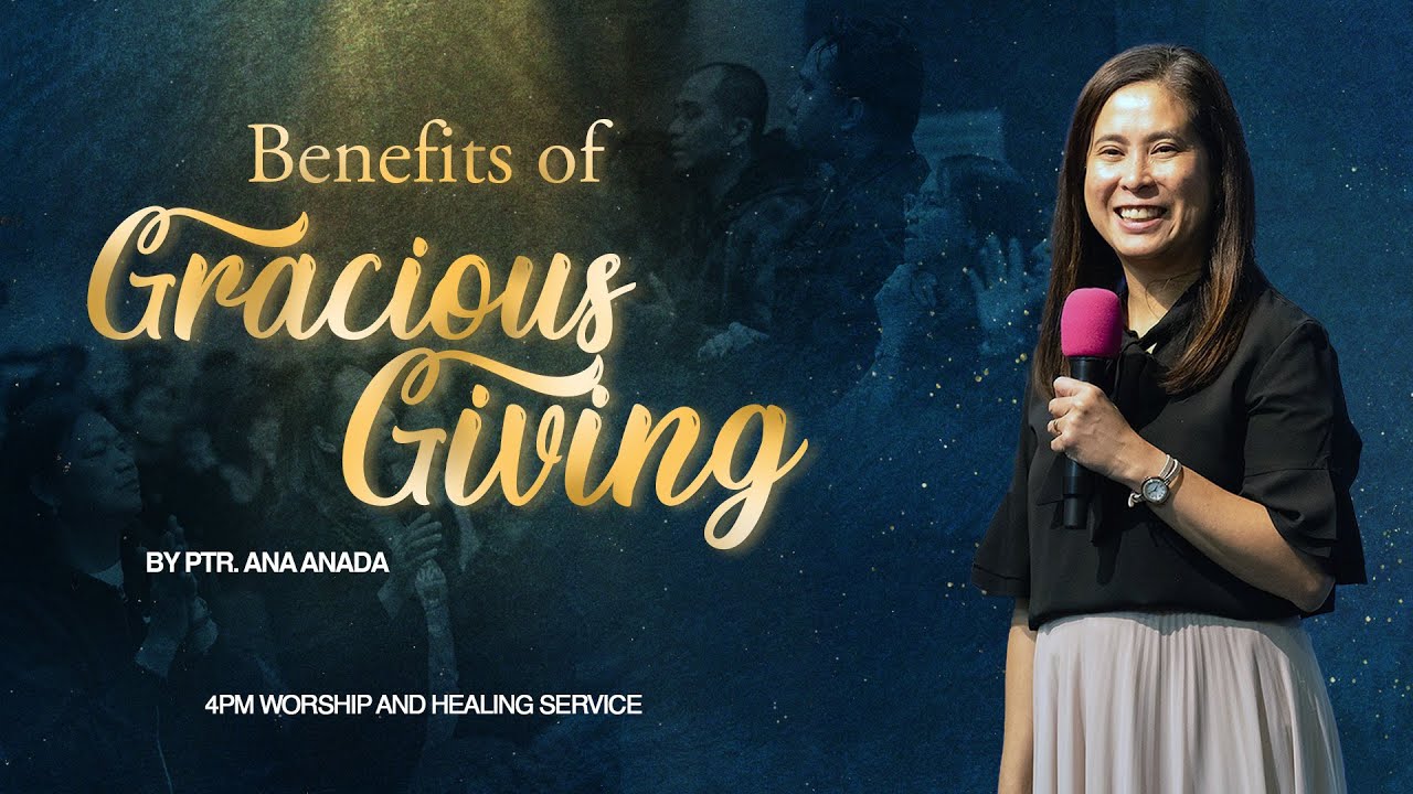 The Benefits Of Gracious Giving | Ptr. Ana Anada - YouTube