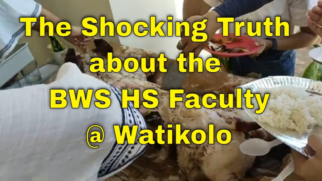The shocking truth about the BWS HS faculty at Watikolo - YouTube