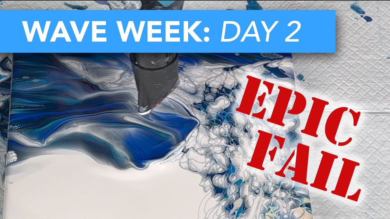 EPIC FAIL - Acrylic Pouring Wave Blowout 🌊 😂 Day 2 - YouTube