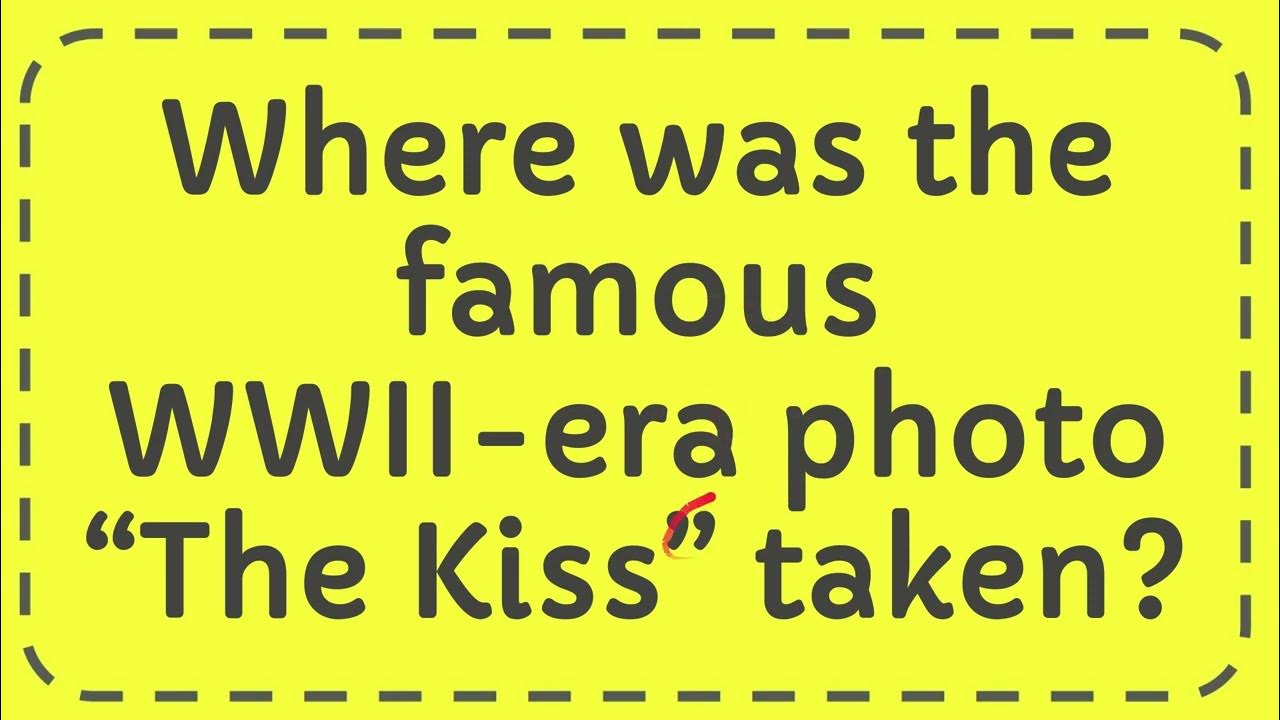 Where was the famous WWII era photo “The Kiss” taken? - YouTube