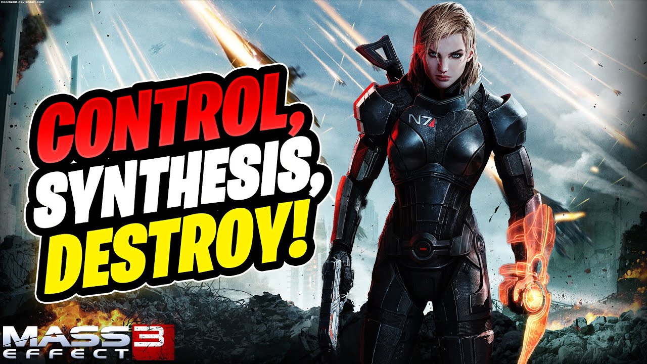 Mass Effect 3 Revisited: Control, Synthesis, or Destroy? - YouTube