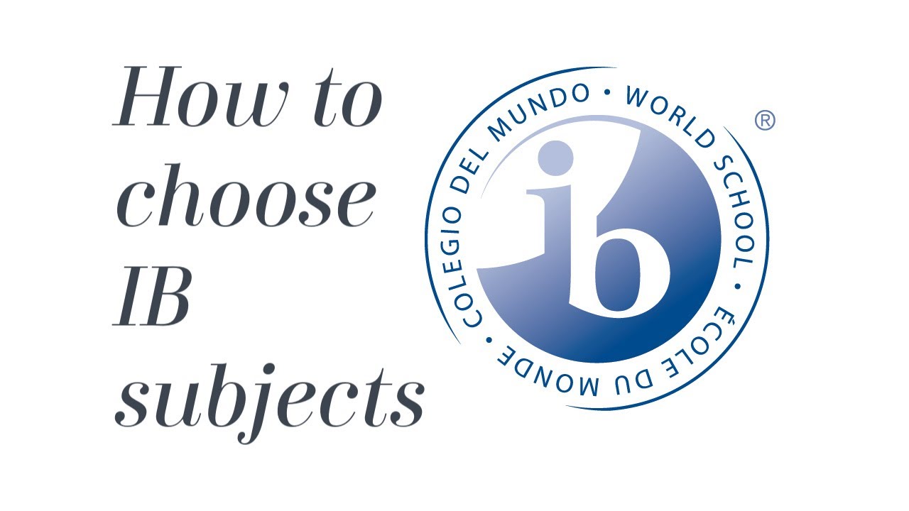 How To Choose IB Subjects YouTube how-to-choose-ib-subjects-youtube