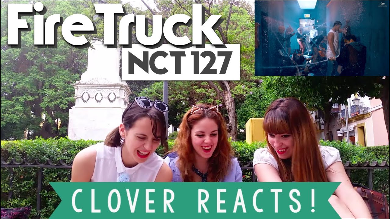 [MV REACTION Spanish] NCT 127 - ''Fire Truck'' (소방차) || CLOVER Reacts ...