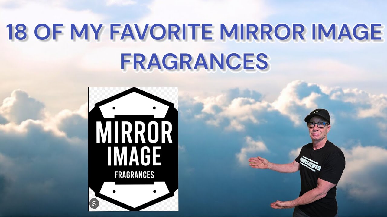 18 of my favorite Mirror Image fragrances. - YouTube