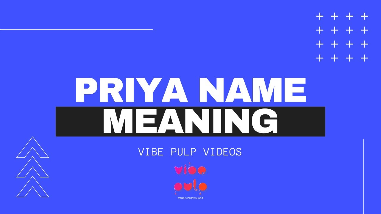 Priya Name Meaning | Name Scan | Vibe Pulp | #Priya #Namemeaning # ...