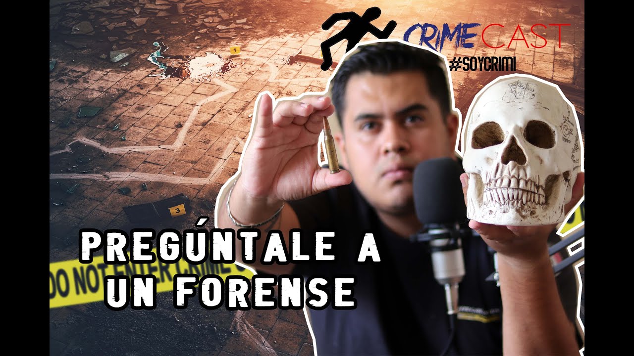 CRIMECAST #1 - PREGUNTALE A UN FORENSE / CRIMINALISTA #SOYCRIMI - YouTube