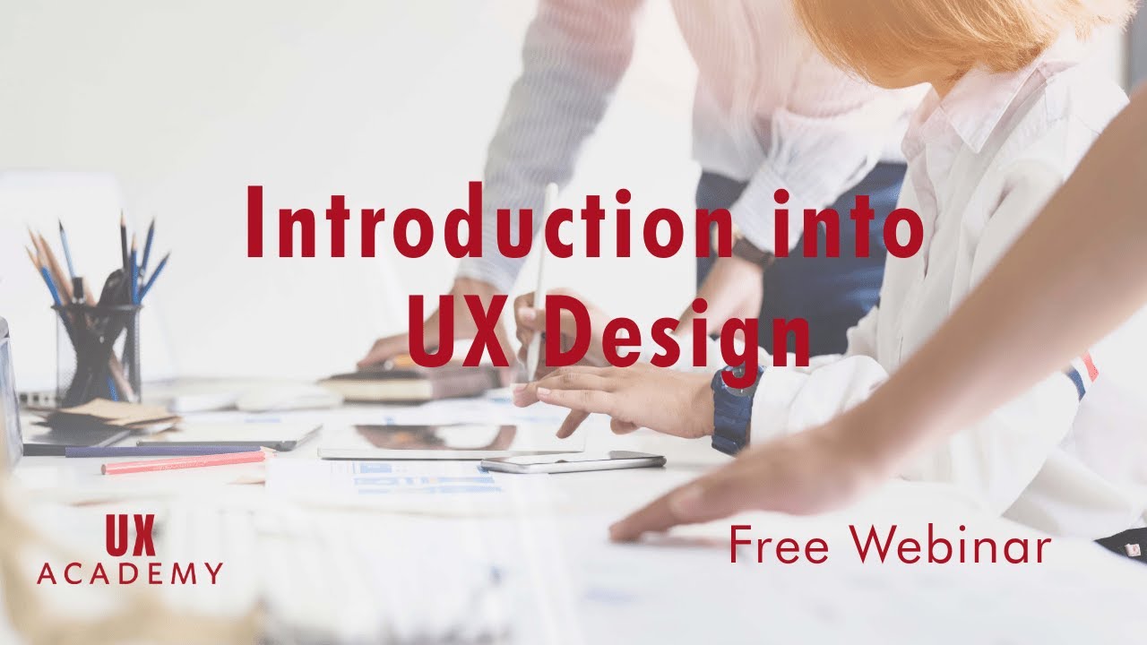 Introduction into UX Design ( User Experience Design) w/ UX Academy ...