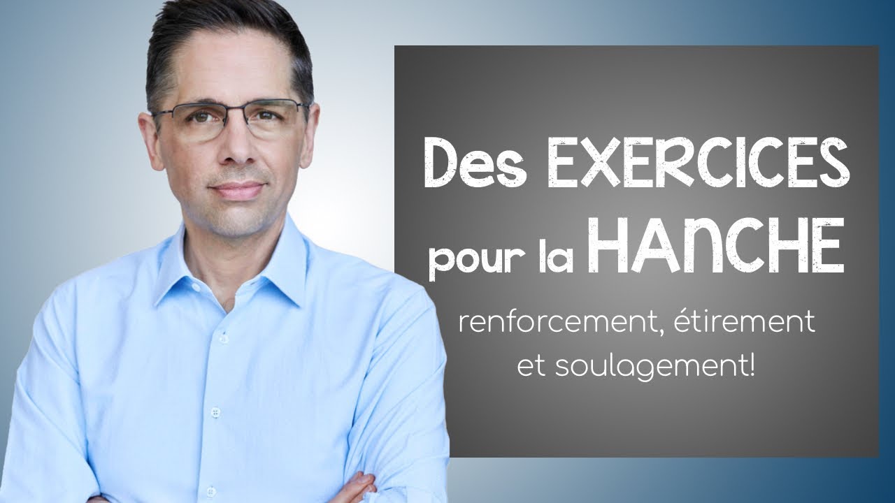 Exercices pour la hanche : renforcement, étirement et soulagement ...