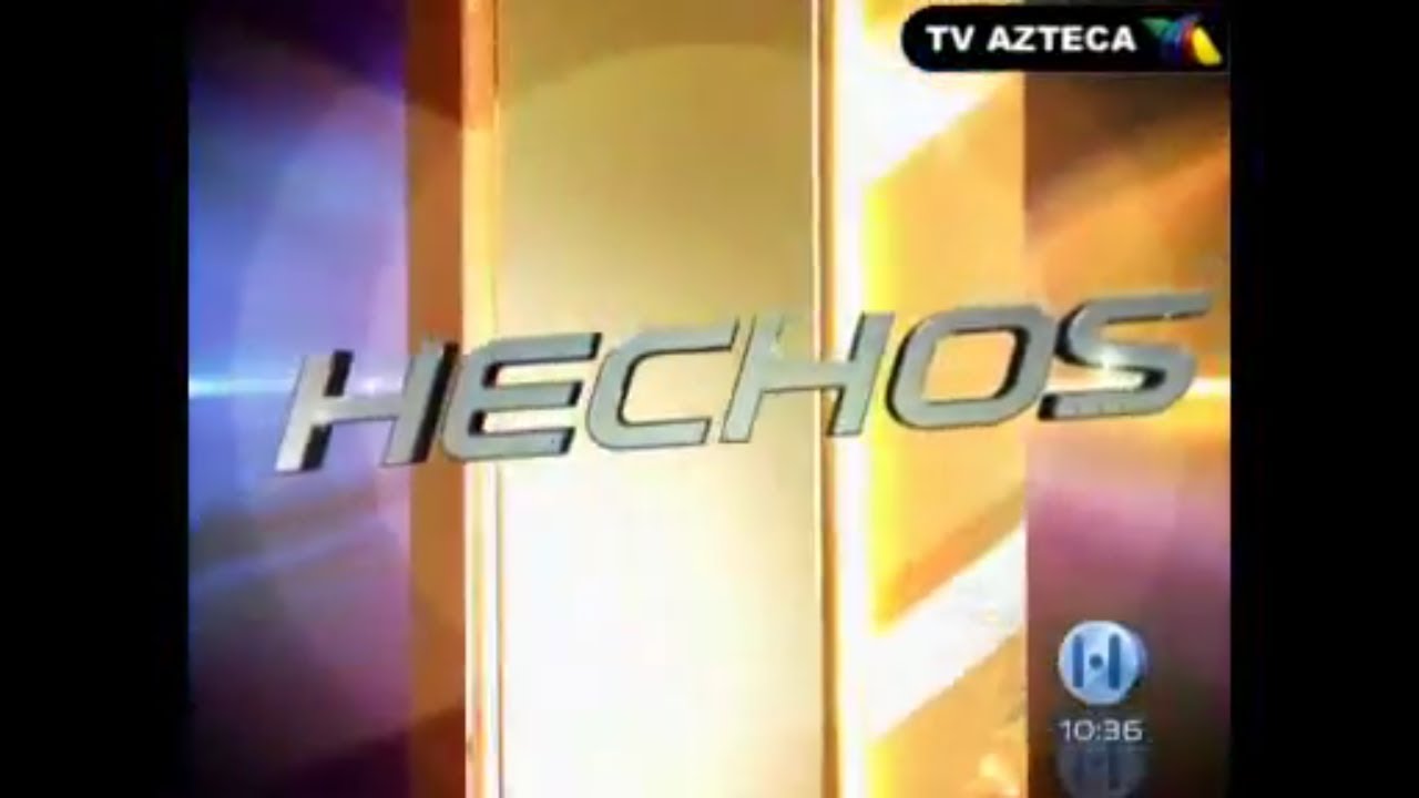 HECHOS OPENING TV AZTECA (2008-2011) - YouTube