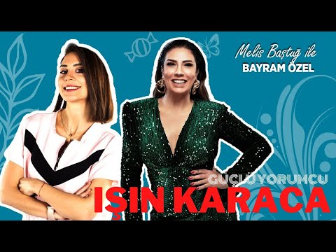 Işın Karaca - Melis Baştuğ ile Bayram Özel Yayını