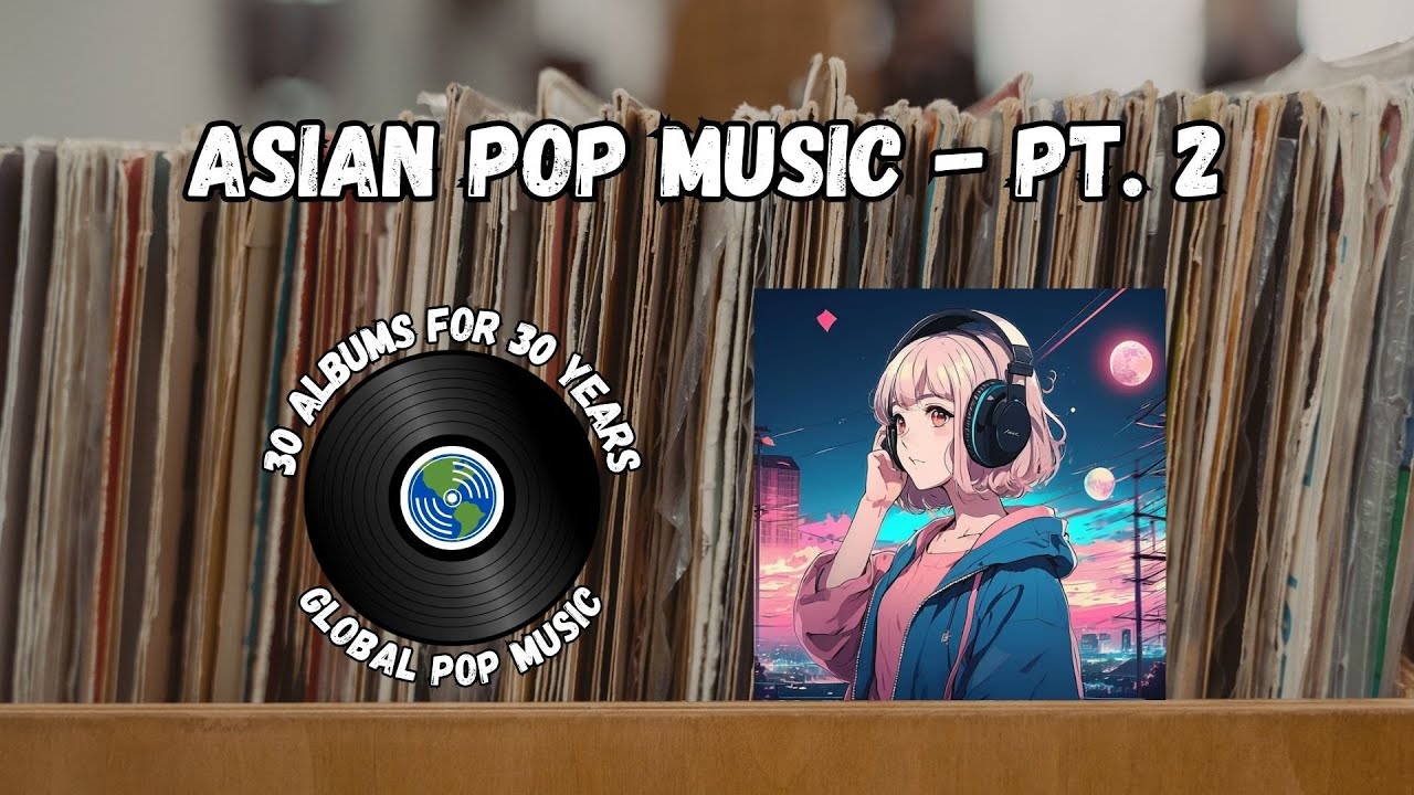 Asian Pop Music PT. 2 - Video Game and Anime Music | 30 Albums for 30 ...