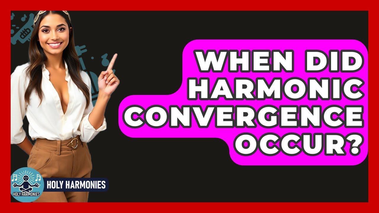 When Did Harmonic Convergence Occur? - Holy Harmonies - YouTube