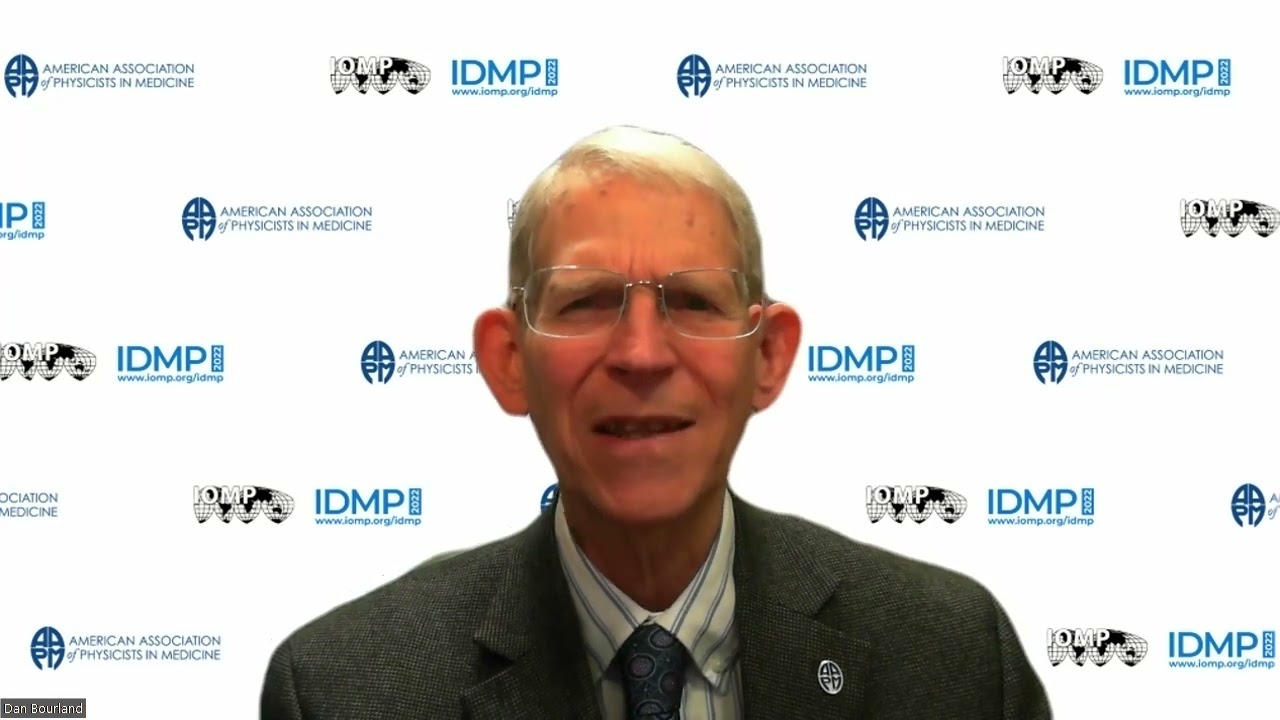 IDMP2022 Message by AAPM President Prof J. Daniel Bourland - YouTube