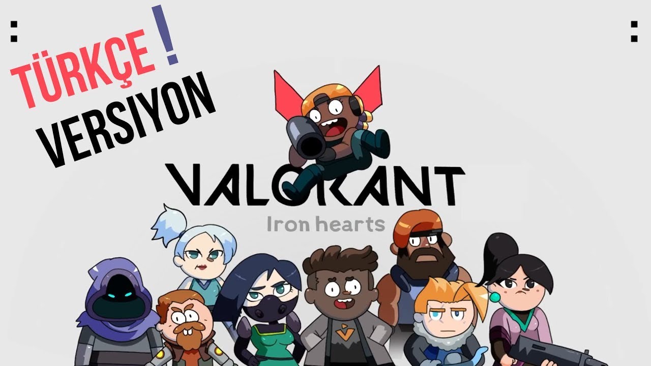 VALORANT IRON HEARTS-TÜRKÇE VERSİYON-VALORANT ANIMATION - YouTube