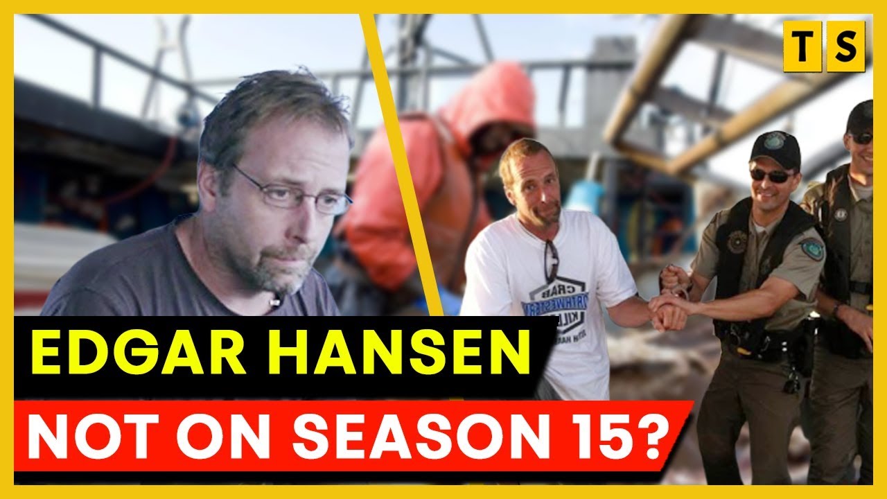 What Happened to Edgar Hansen on Deadliest Catch? Why is He Not on ...