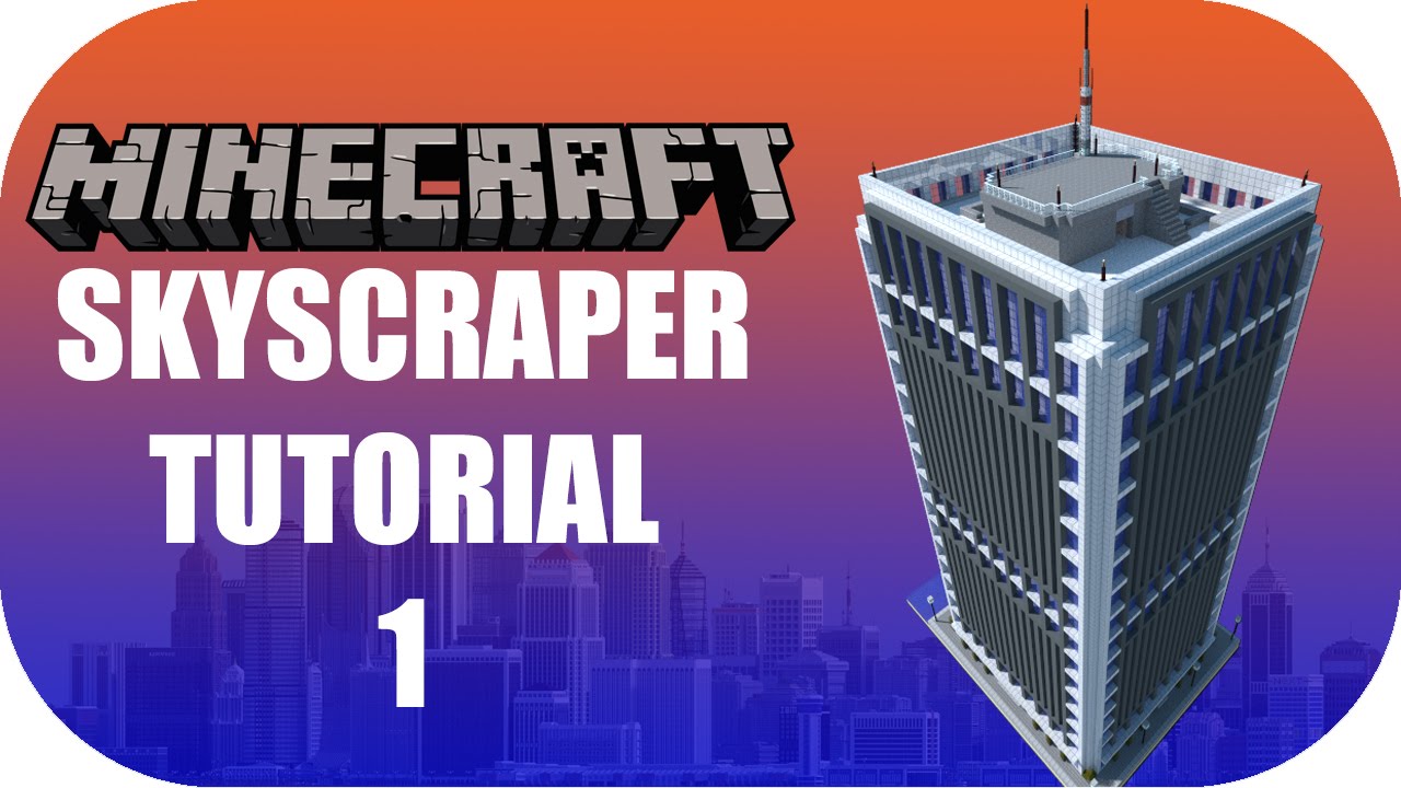 Minecraft Skyscraper Tutorial 1 YouTube minecraft-skyscraper-tutorial-1-youtube