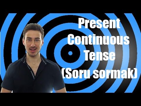 Present continuous tense - Soru sormak ve cevaplamak
